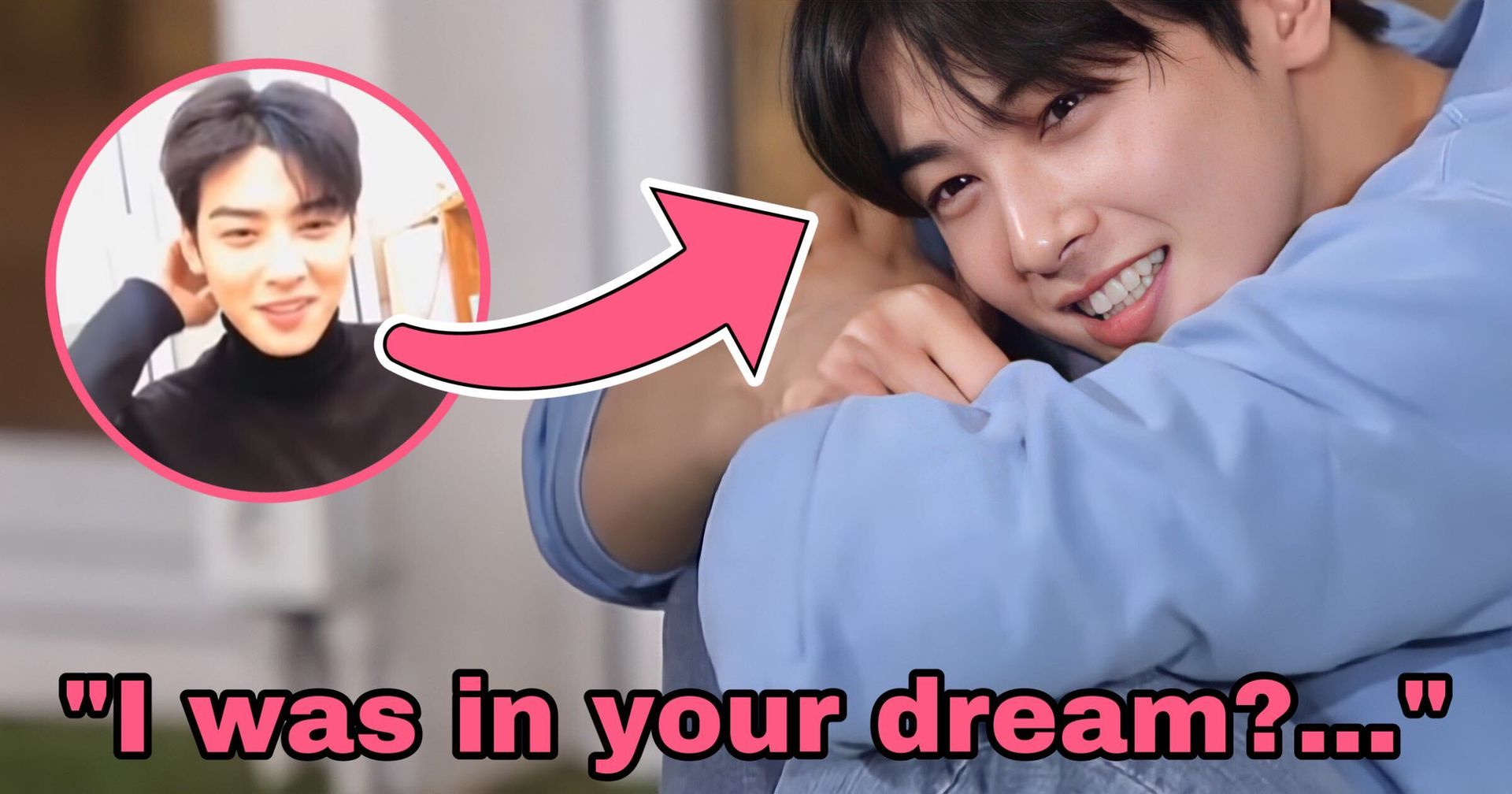 ASTRO's Cha Eun Woo Made Fans Swoon With His Response To A Fan Who Told Him He Was In Her Dream ...