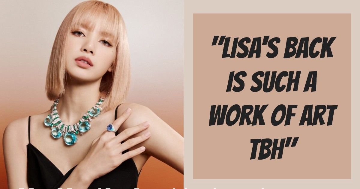 BLACKPINK's Lisa Looks So Good Even Her Back Is Getting Praise In Her ...