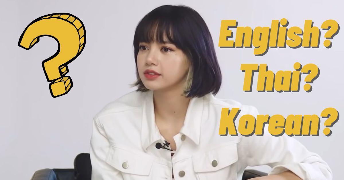 Here's Which Language Multi-Lingual Queen BLACKPINK's Lisa Thinks And ...